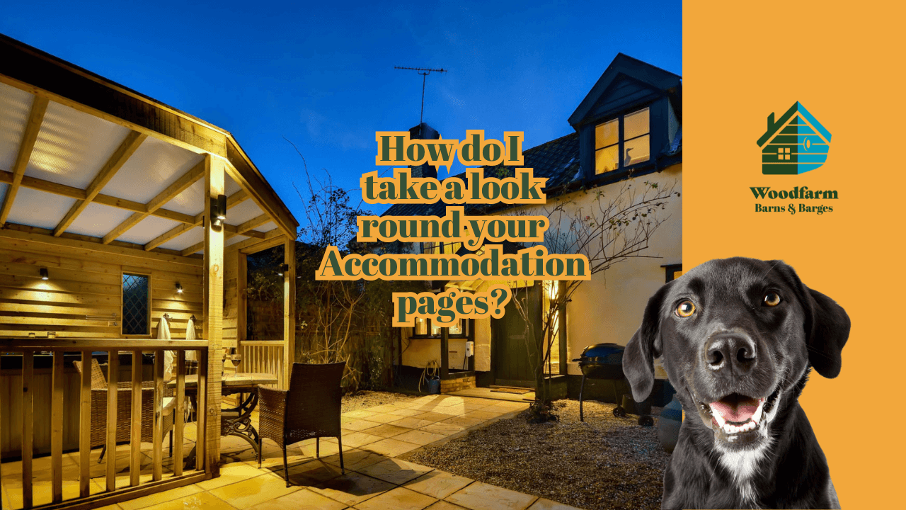 How do I take a look around your Accommodation pages? | Woodfarm Barns